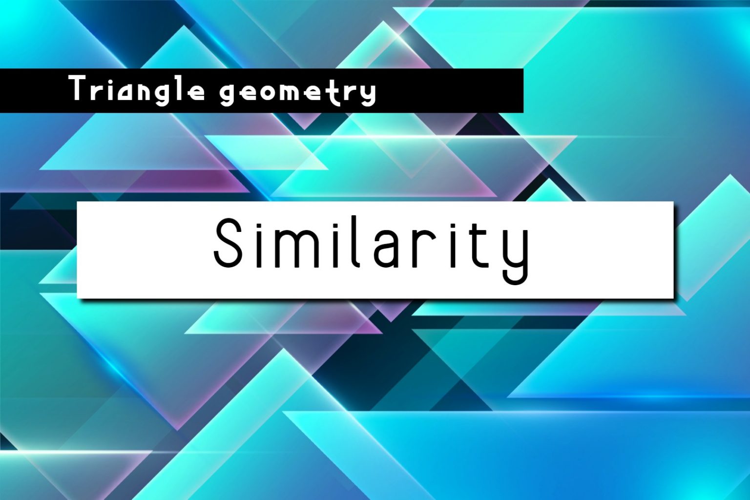 Similarity | Learn Triangle Geometry | Math Tutor Lessons